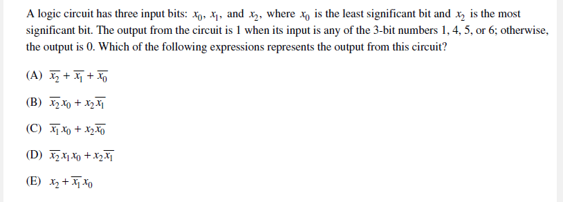 Solved A Logic Circuit Has Three Input Bits Xo X And N