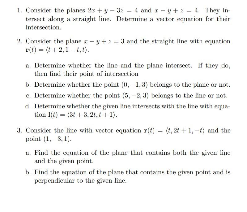 1. Consider the planes 2x+y−3z=4 and x−y+z=4. They | Chegg.com