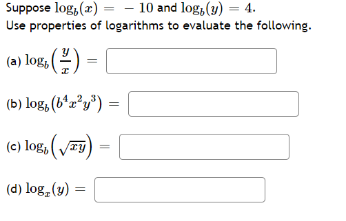 Solved Suppose log)(x) = – 10 and log)(y) = 4. Use | Chegg.com