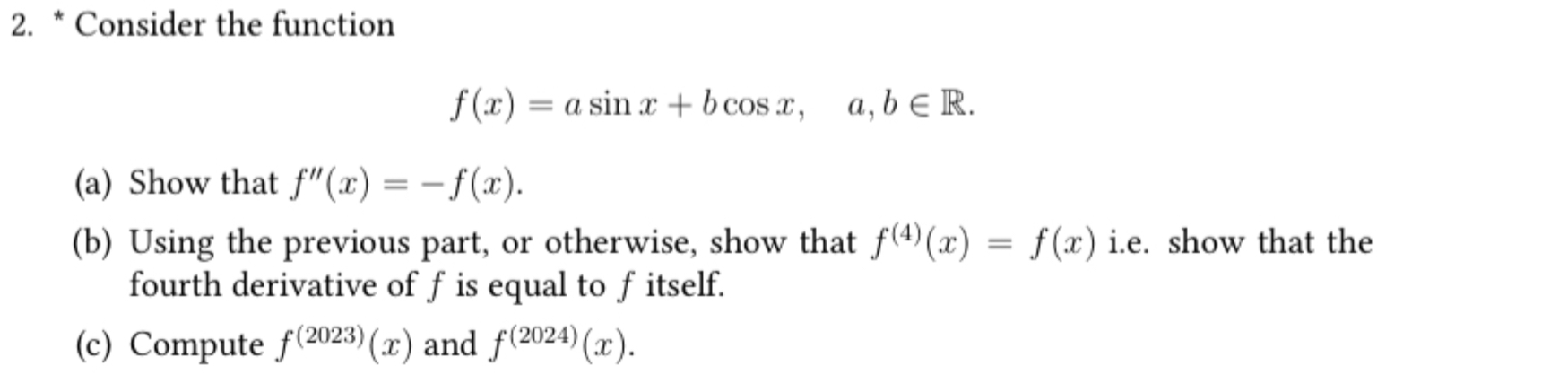 Solved ?** ﻿Consider the functionf(x)=asinx+bcosx,a,binR.(a) | Chegg.com