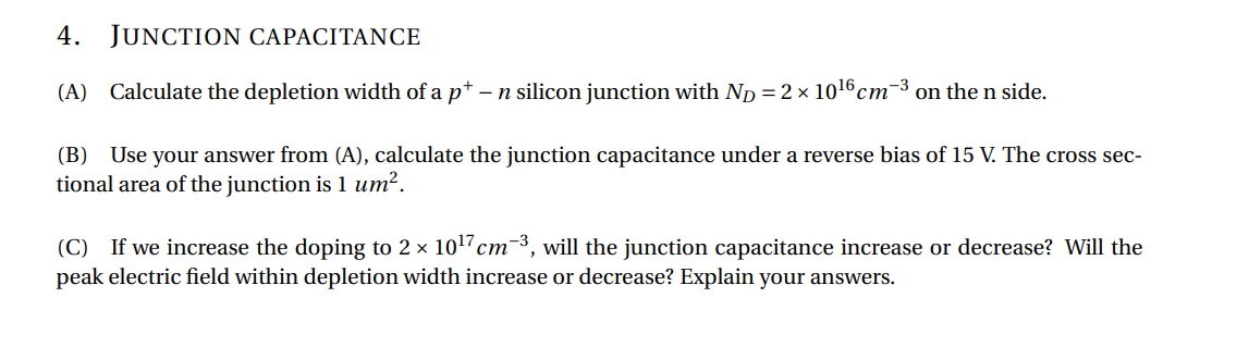 Solved 4. JUNCTION CAPACITANCE (A) Calculate the depletion | Chegg.com