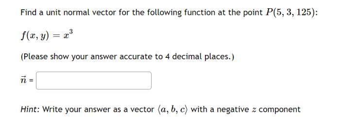 Solved Find a unit normal vector for the following function | Chegg.com