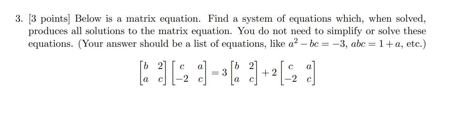 Solved 3. [3 points) Below is a matrix equation. Find a | Chegg.com
