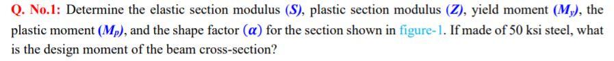 Solved : Determine the elastic section modulus (S), plastic | Chegg.com