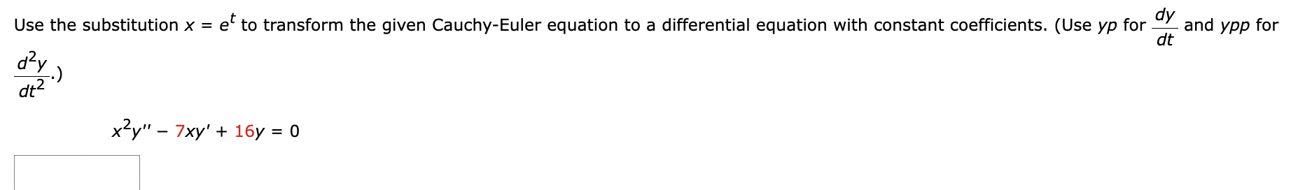 Solved Use the substitution x=et to transform the given | Chegg.com