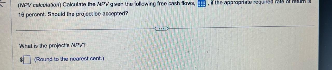 Solved (NPV calculation) Calculate the NPV given the | Chegg.com