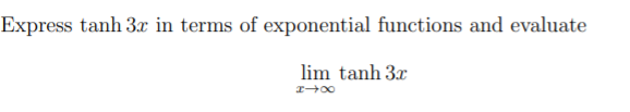 Solved Express tanh 3x in terms of exponential functions and | Chegg.com