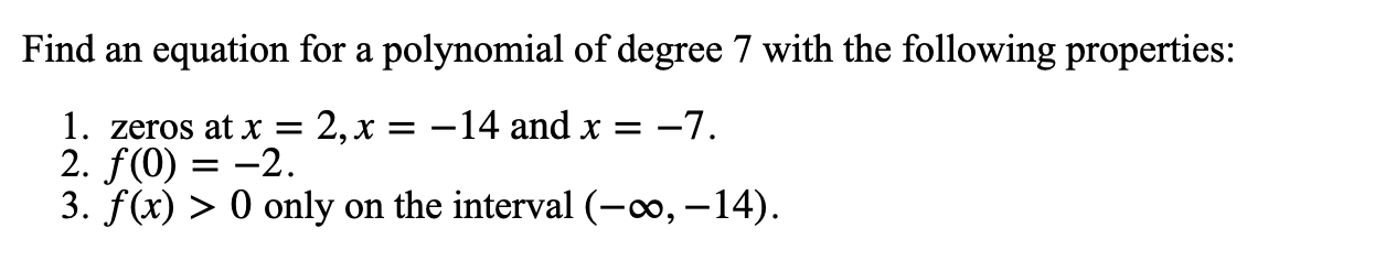 Solved Find an equation for a polynomial of degree 7 with | Chegg.com
