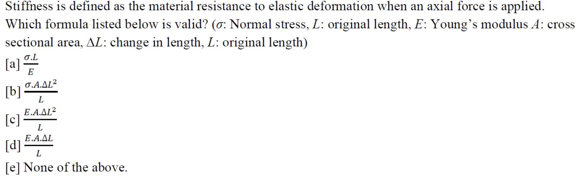 Solved Stiffness is defined as the material resistance to | Chegg.com