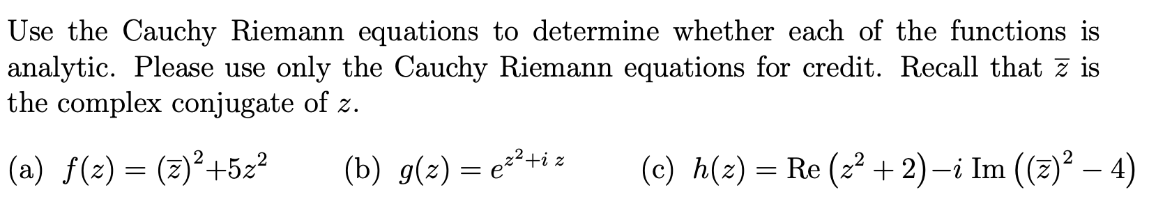 Solved Use the Cauchy Riemann equations to determine whether | Chegg.com