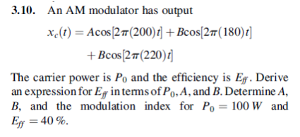 Solved 3.10. An AM modulator has output x(t) = Acos[2(200) ] | Chegg.com