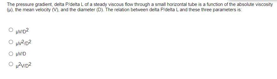 Solved The pressure gradient, delta P/delta L of a steady | Chegg.com