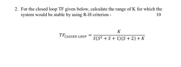Solved 2. For the closed loop TF given below, calculate the | Chegg.com