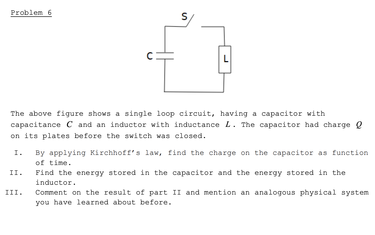 Solved Problem 6 S с L The above figure shows a single loop | Chegg.com