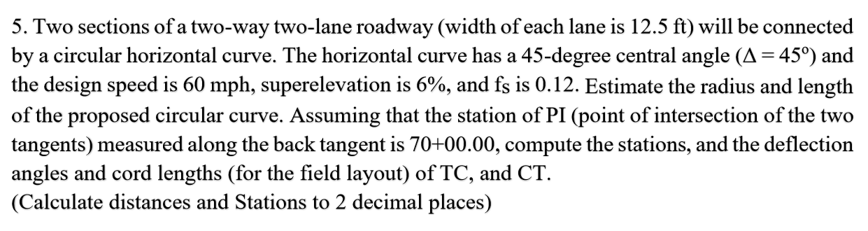 Solved 5. Two sections of a two-way two-lane roadway (width | Chegg.com