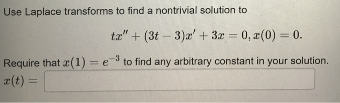 Solved Use Laplace transforms to find a nontrivial solution | Chegg.com