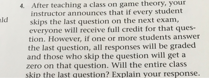 Solved 4. After teaching a class on game theory, your | Chegg.com