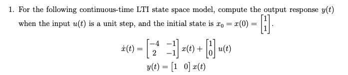 Solved 1. For the following continuous-time LTI state space | Chegg.com
