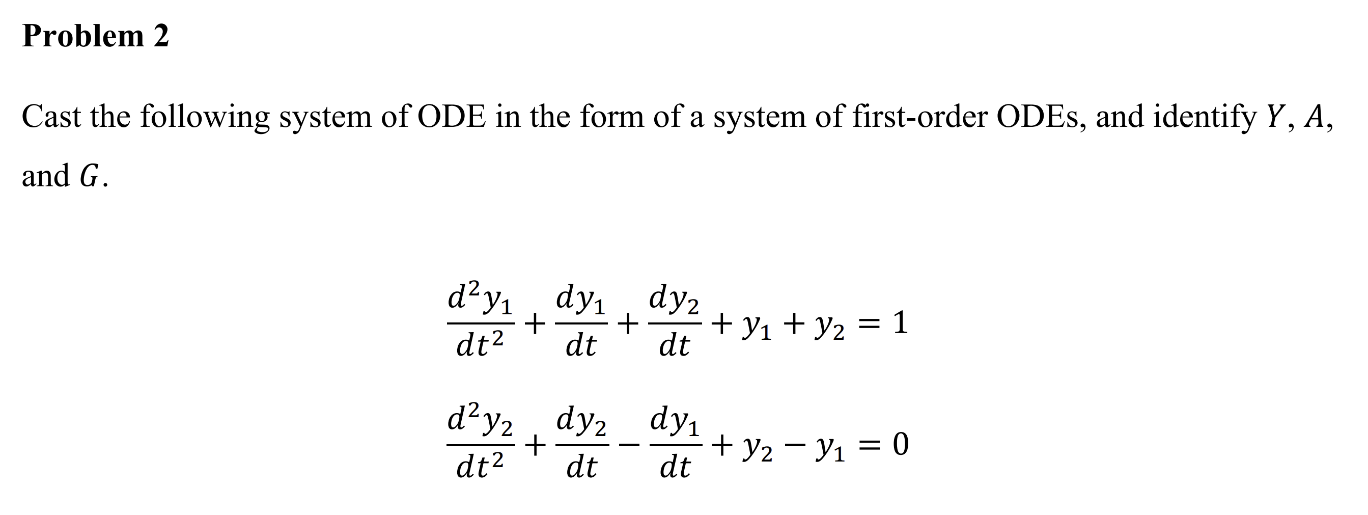Solved Problem 2Cast the following system of ﻿ODE in ﻿the | Chegg.com