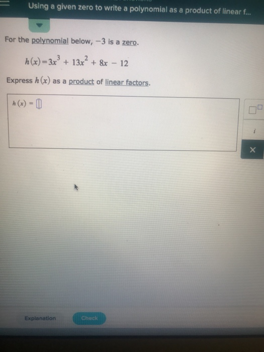 Solved Using a given zero to write a polynomial as a product | Chegg.com