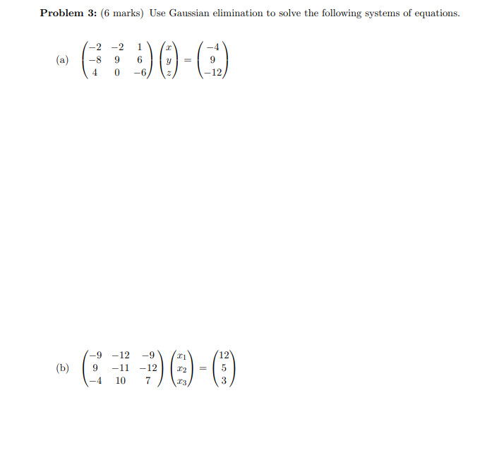 Solved Problem 3: (6 ﻿marks) ﻿Use Gaussian elimination to | Chegg.com