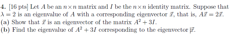 Solved 4. [16 pts) Let A be an nxn matrix and I be the nxn | Chegg.com
