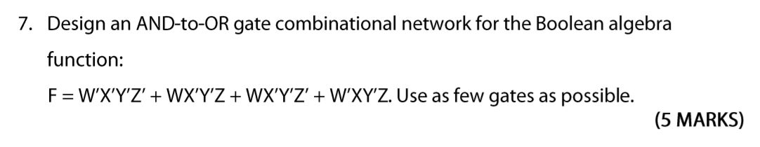 Solved 7. Design an AND-to-OR gate combinational network for | Chegg.com