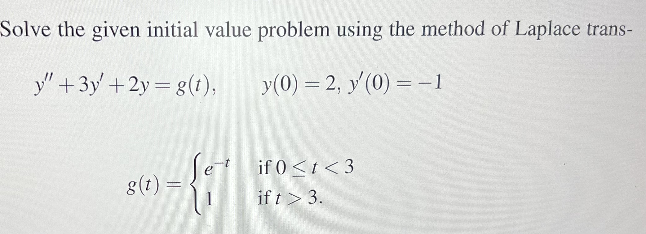 Solved Solve the given initial value problem using the | Chegg.com