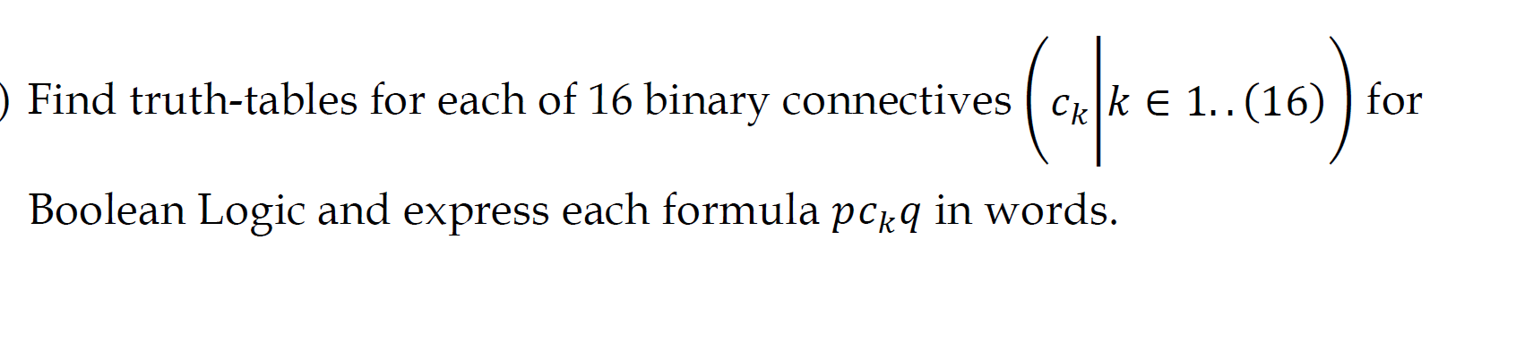 Solved ) Find truth-tables for each of 16 binary connectives | Chegg.com