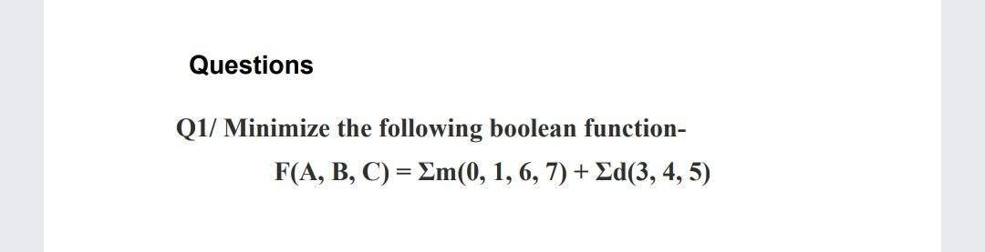 Solved Questions Q1/ Minimize the following boolean | Chegg.com