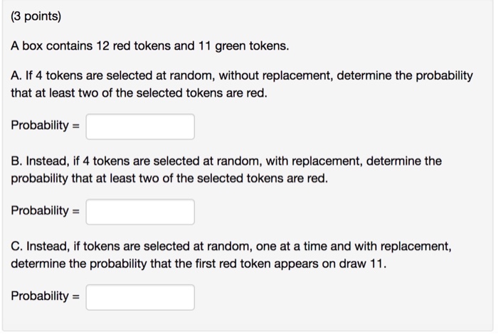 Solved (3 points) A box contains 12 red tokens and 11 green | Chegg.com