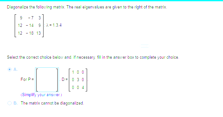 Solved Diagonalize the following matrix. The real | Chegg.com