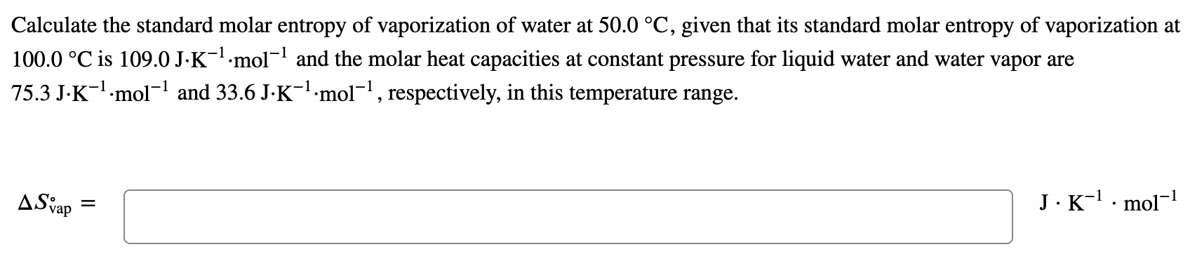 Solved Calculate the standard molar entropy of vaporization | Chegg.com