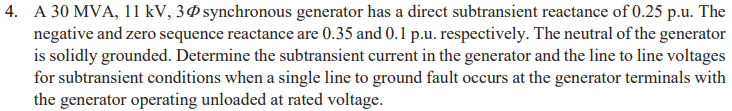 Solved 4. A 30 MVA, 11 kV, 3ø synchronous generator has a | Chegg.com