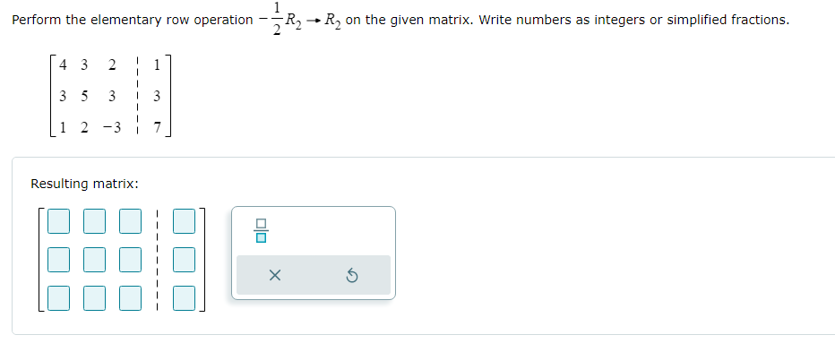 Solved Perform the elementary row operation −21R2→R2 on the | Chegg.com