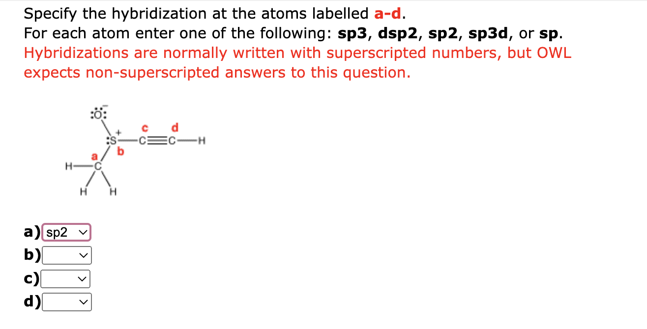 Solved Specify the hybridization at the atoms labelled a-d. | Chegg.com