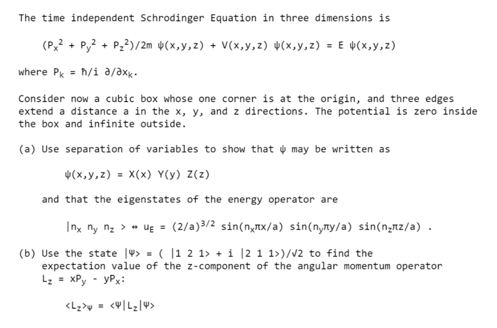 Solved The time independent Schrodinger Equation in three | Chegg.com