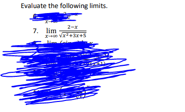 Solved Evaluate the following limits. 7. limx→∞x2+3x+52−x | Chegg.com