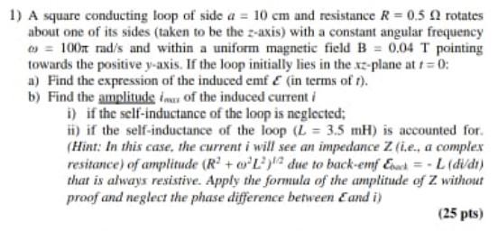 Solved 1) A square conducting loop of side a = 10 cm und | Chegg.com