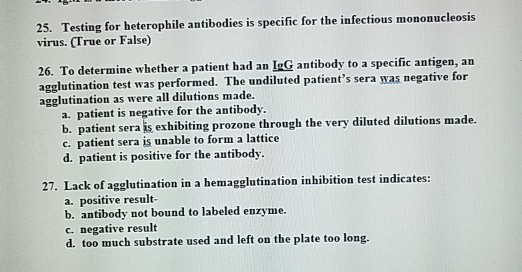 Solved 25. Testing for heterophile antibodies is specific | Chegg.com