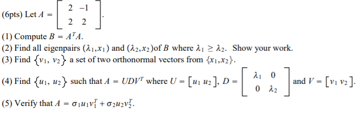Solved 2 -1 [27] (6pts) Let A 2 (1) Compute B = A'A. (2) | Chegg.com