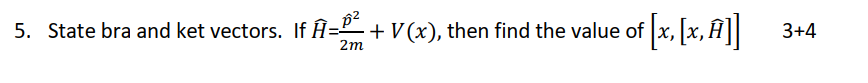 Solved 5. State bra and ket vectors. If A = m+ V(x), then | Chegg.com