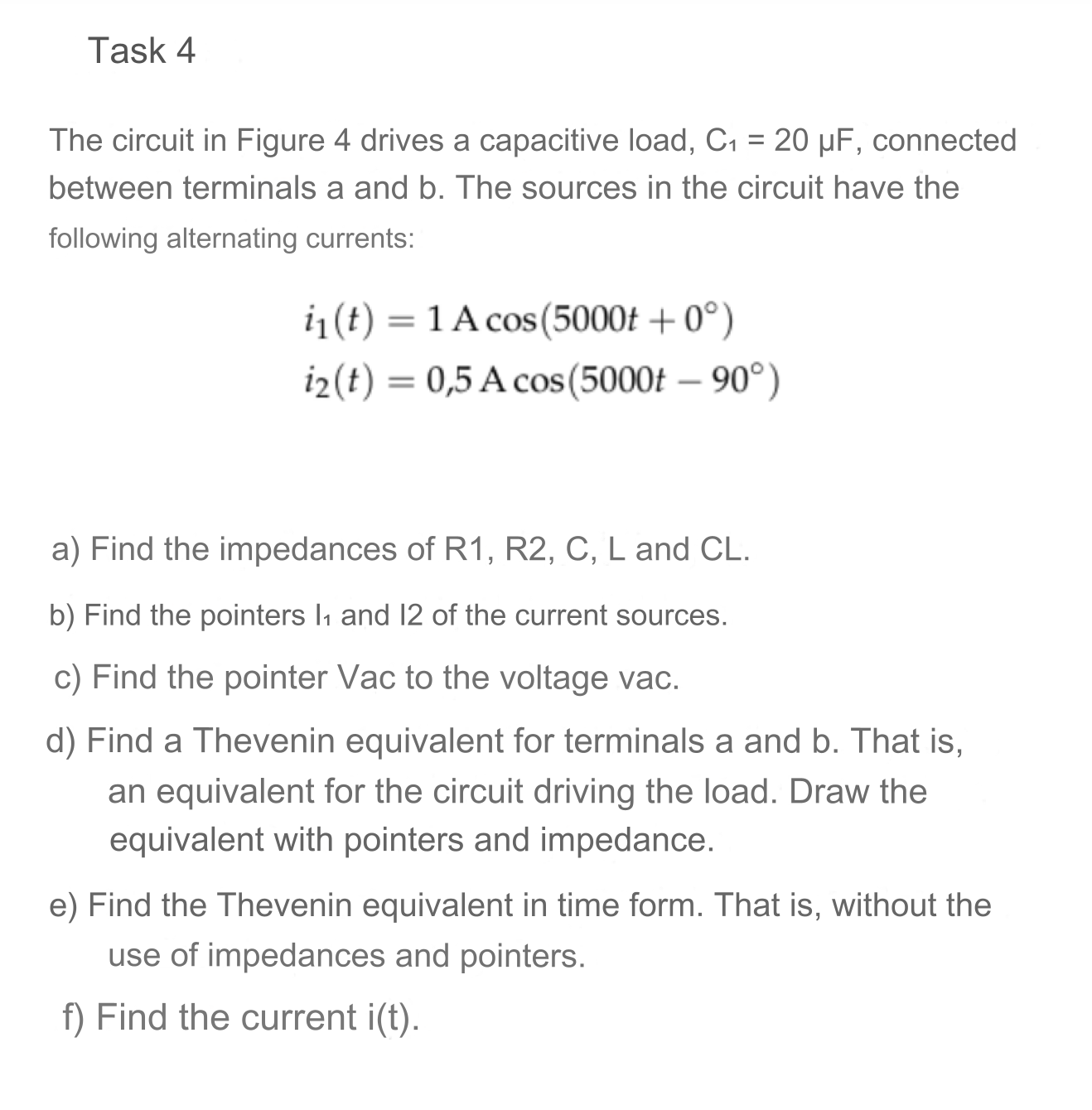 Solved The circuit in Figure 4 drives a capacitive load, | Chegg.com