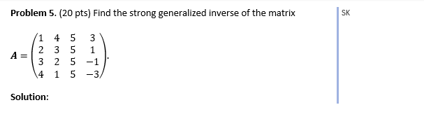 Solved Problem 5. (20 pts) Find the strong generalized | Chegg.com