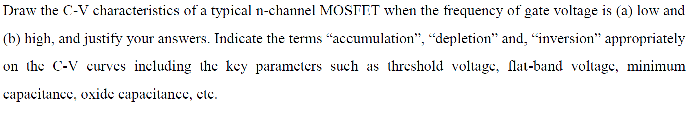 Solved Draw the C-V characteristics of a typical n-channel | Chegg.com