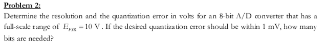 Solved Problem 2: Determine the resolution and the | Chegg.com