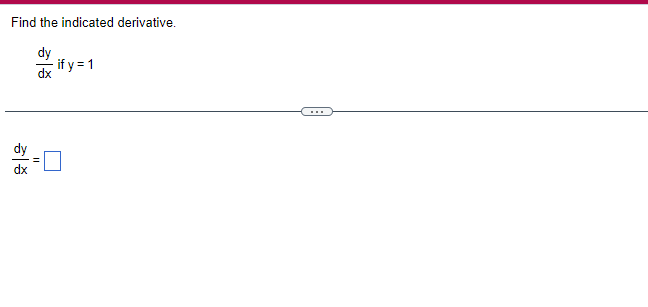 Solved Find the indicated derivative. dxdy if y=1 dxdy=Find | Chegg.com