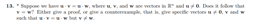 Solved 3. * Suppose we have u⋅v=u⋅w, where u,v, and w are | Chegg.com