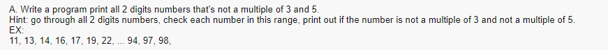 Solved A. Write a program print all 2 digits numbers that's | Chegg.com