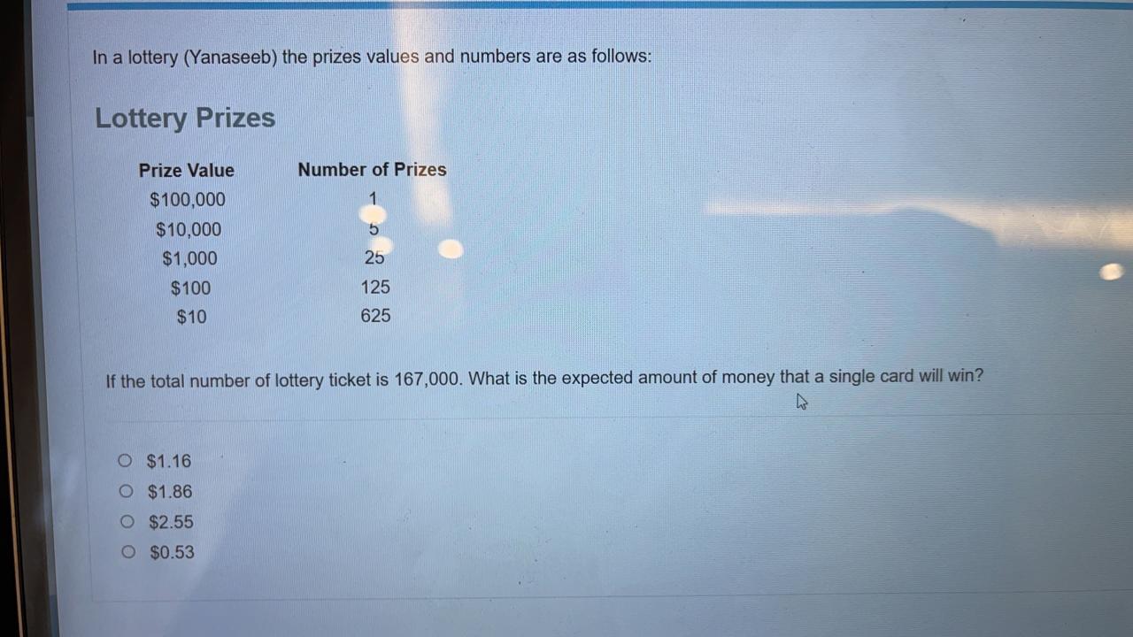 Solved In a lottery (Yanaseeb) the prizes values and numbers | Chegg.com